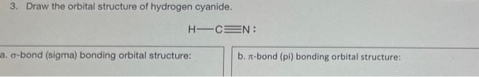 Solved 3. Draw the orbital structure of hydrogen cyanide. | Chegg.com