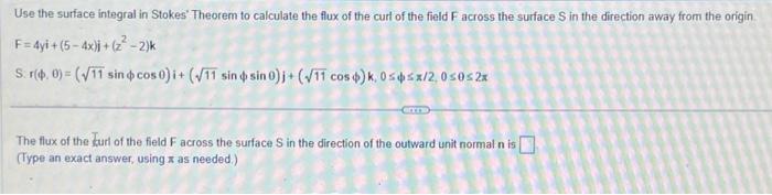 Solved Use the surface integral in Stokes' Theorem to | Chegg.com