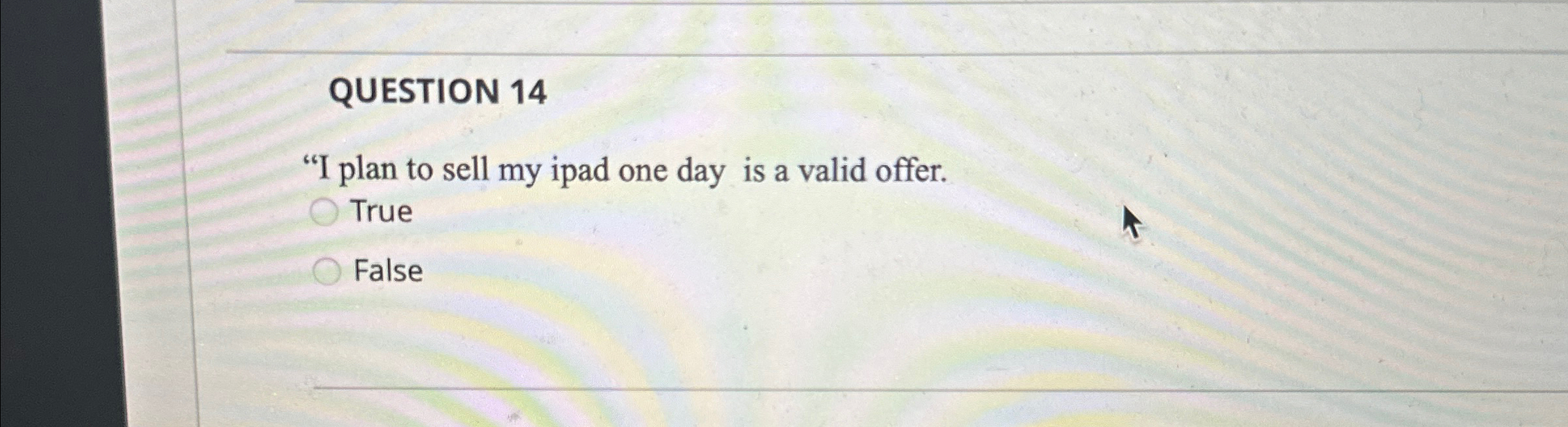 Solved QUESTION 14"I plan to sell my ipad one day is a valid | Chegg.com
