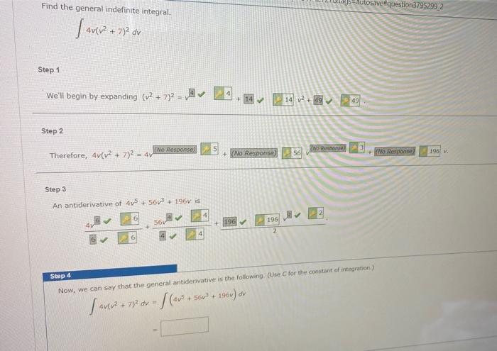 Solved Find the general indefinite integral. ∫4v(v2+7)2dv | Chegg.com