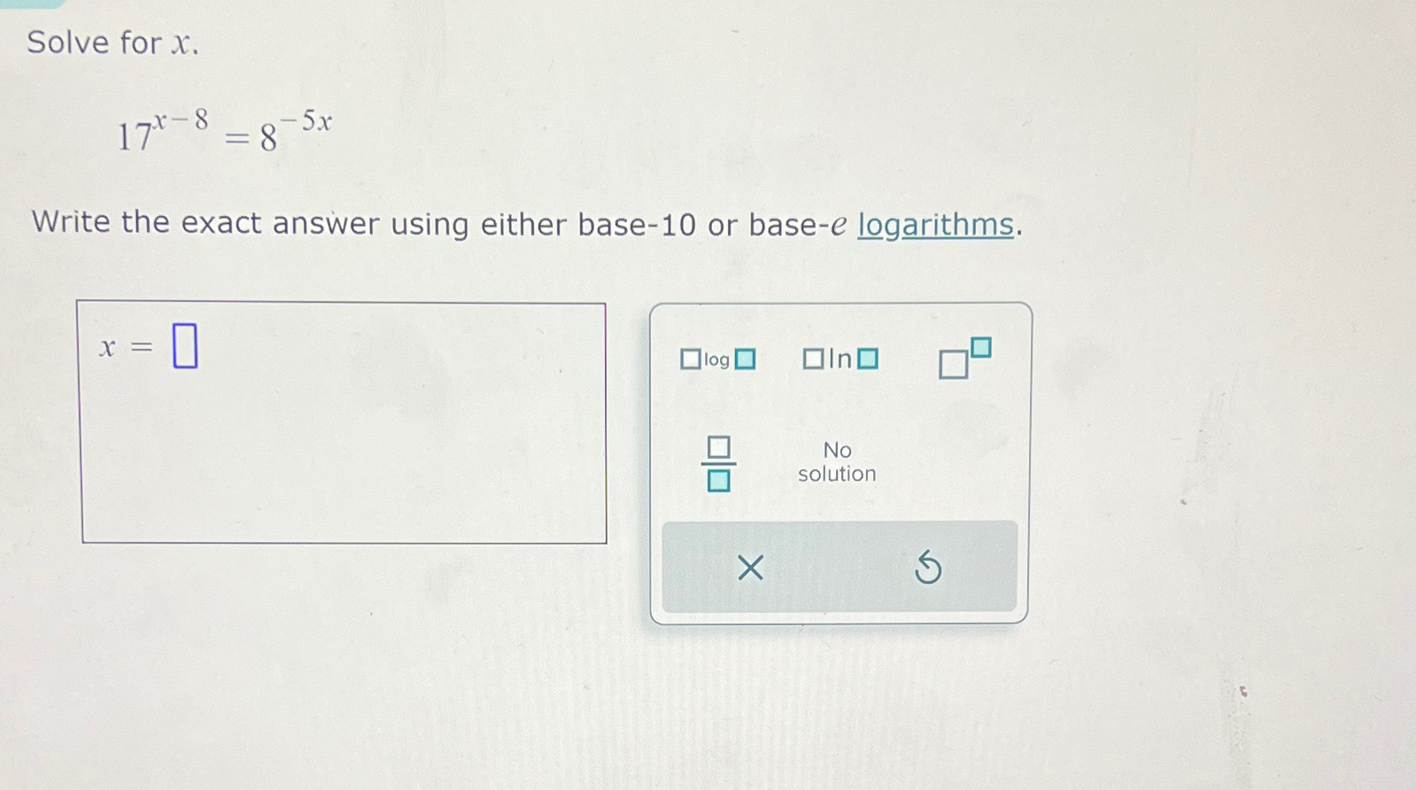 Solved Solve for x17x-8=8-5xWrite the exact answer using | Chegg.com