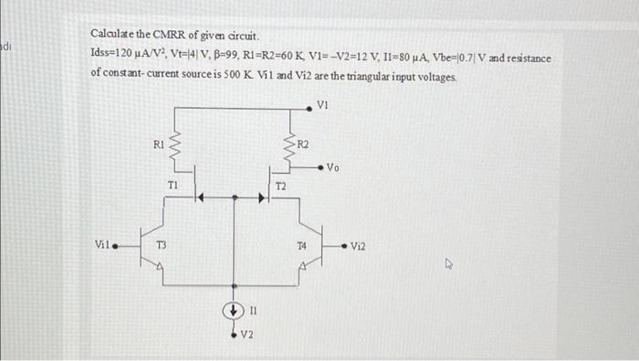 Solved F adı Calculate the CMRR of given circuit. Idss=120 | Chegg.com