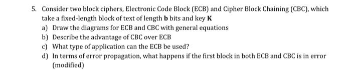 Solved 5. Consider two block ciphers, Electronic Code Block | Chegg.com