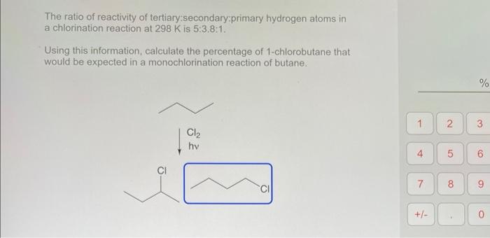 Solved The ratio of reactivity of tertiary: | Chegg.com