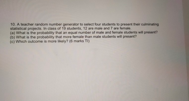 Solved 10. A teacher random number generator to select four | Chegg.com
