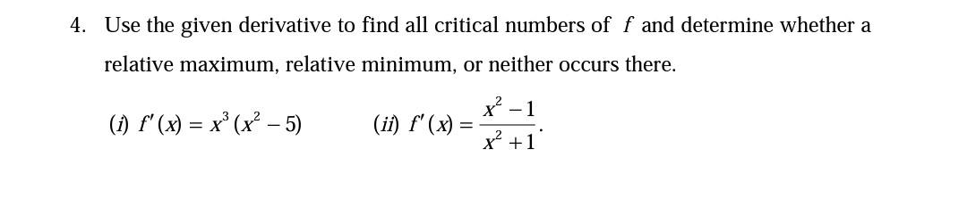 Solved Use the given derivative to find all critical numbers | Chegg.com