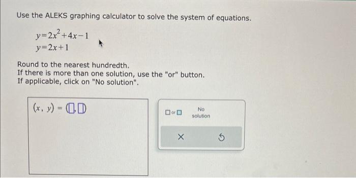 Solved Use the ALEKS graphing calculator to solve the system | Chegg.com