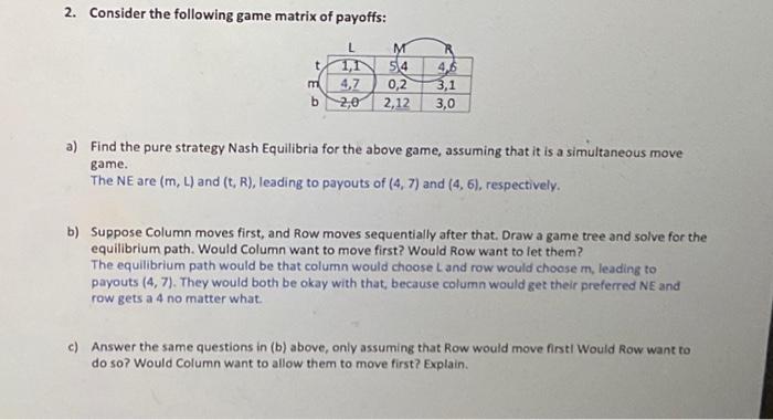 Solved 2. Consider the following game matrix of payoffs: a) | Chegg.com