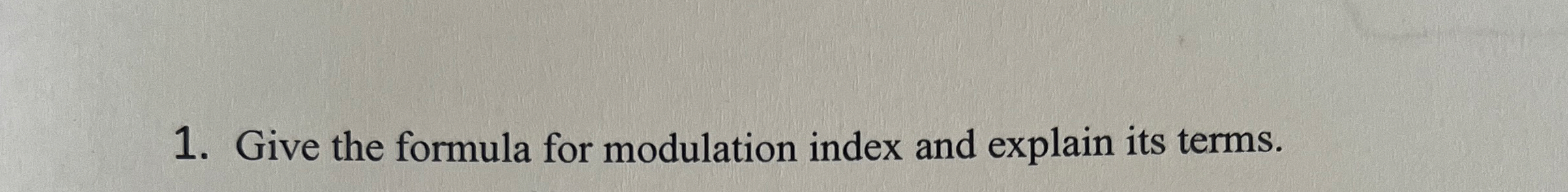 Give the formula for modulation index and explain its | Chegg.com