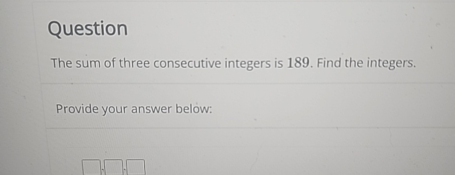 Solved QuestionThe sum of three consecutive integers is | Chegg.com