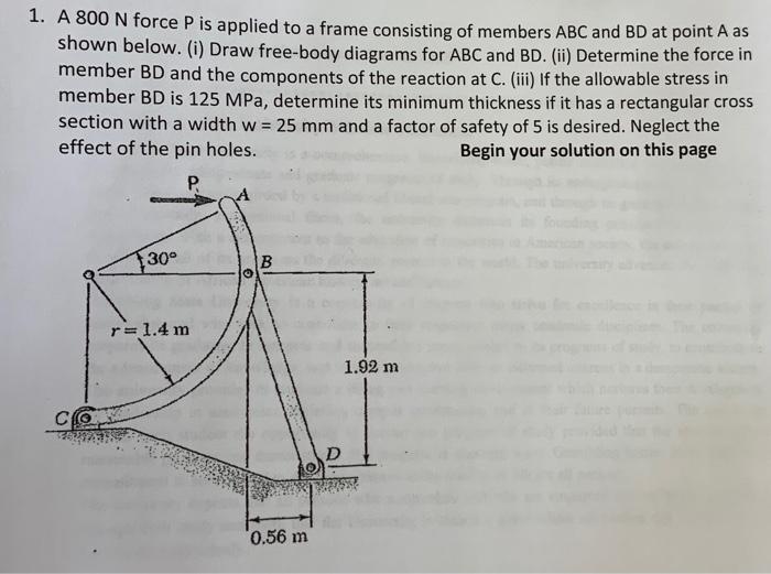 Solved 1. A 800 N force P is applied to a frame consisting | Chegg.com