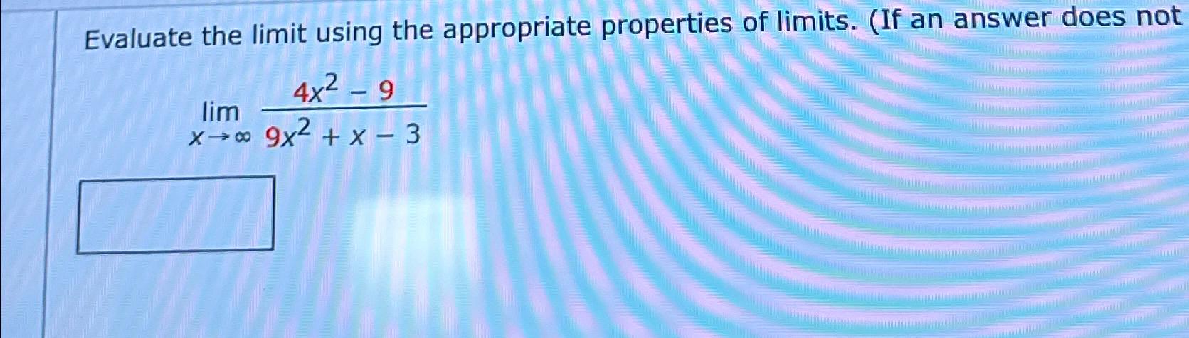 Solved Evaluate the limit using the appropriate properties | Chegg.com