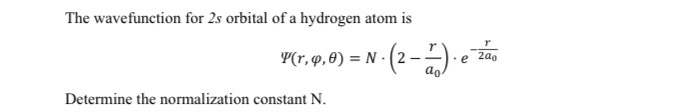 Solved The wavefunction for 2s orbital of a hydrogen atom is | Chegg.com
