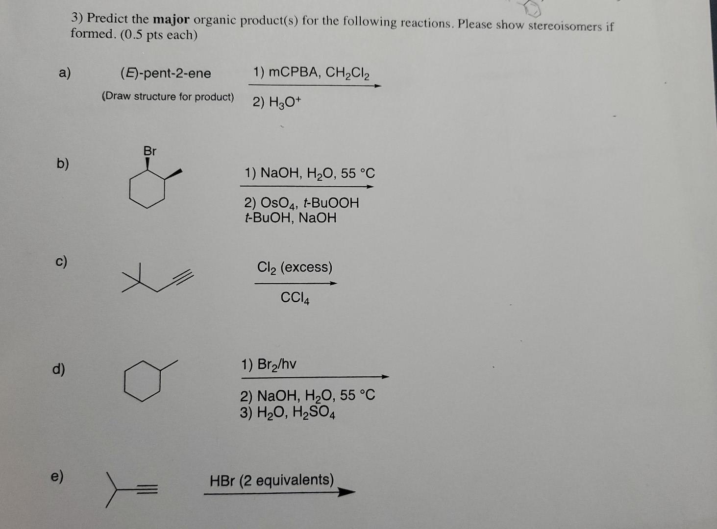 Solved 3) Predict the major organic product(s) for the | Chegg.com
