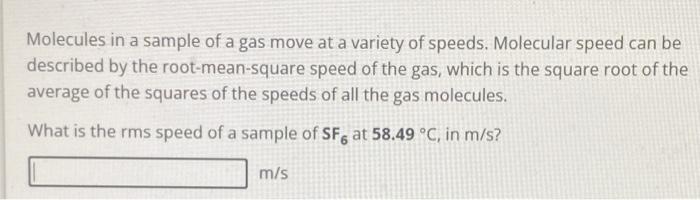 Solved Molecules in a sample of a gas move at a variety of | Chegg.com