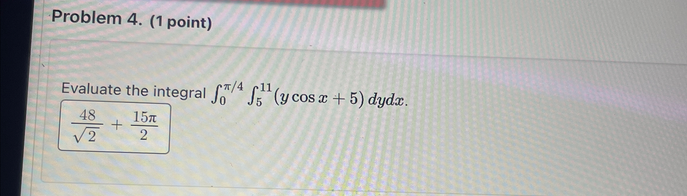 Solved Problem 4. (1 ﻿point)Evaluate the integral | Chegg.com