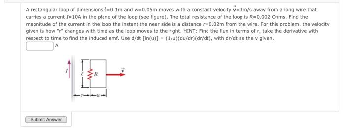 Solved A rectangular loop of dimensions ℓ=0.1 m and w=0.05 m | Chegg.com
