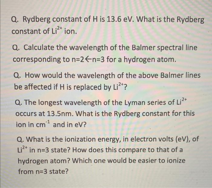 Solved Q. Rydberg constant of H is 13.6eV. What is the | Chegg.com