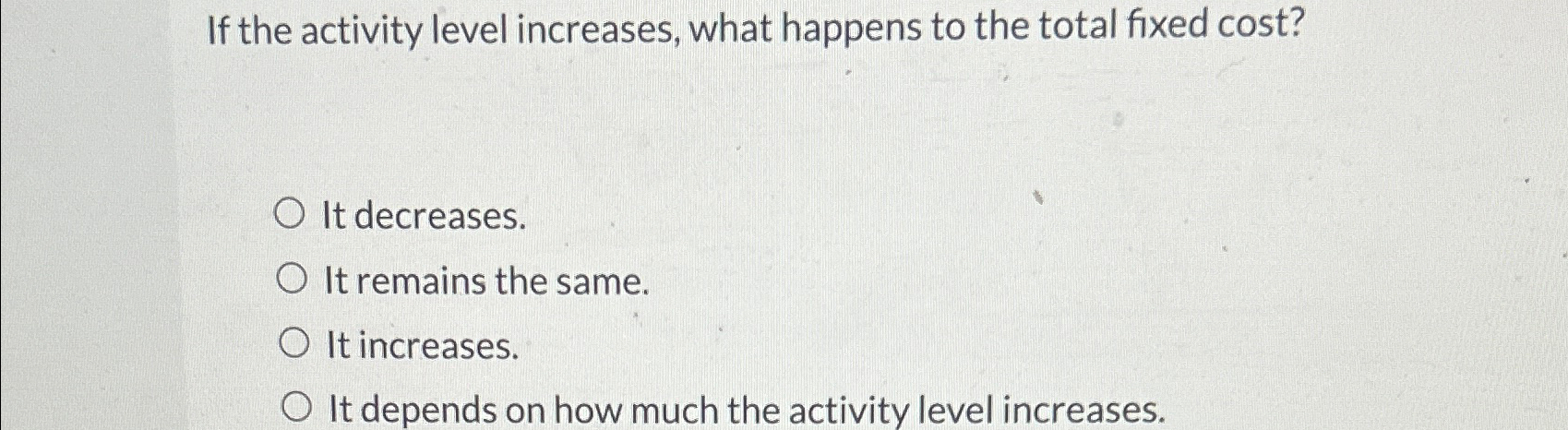 Solved If the activity level increases, what happens to the | Chegg.com