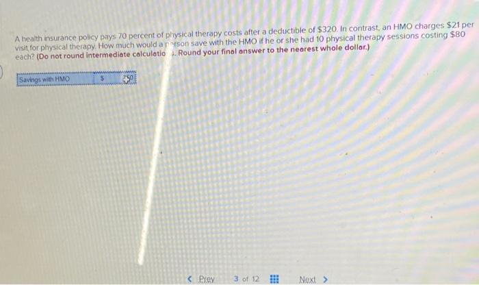 Solved A health insurance policy pays 70 percent of physical | Chegg.com