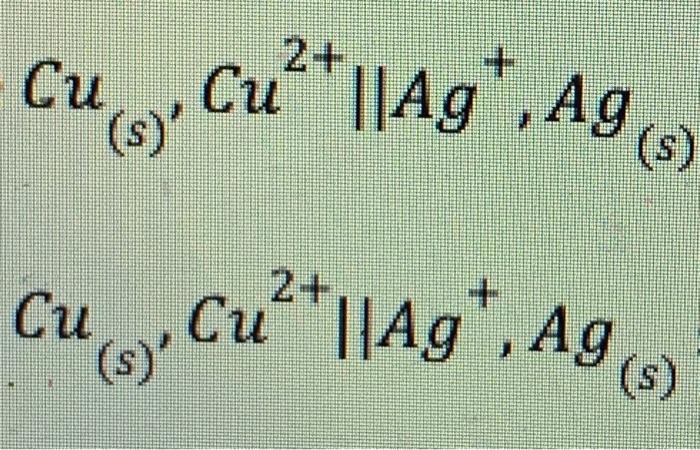 Solved Cu(s)′Cu2+∥Ag+,Ag(s)Cu(s)′Cu2+∥Ag+,Ag(s) | Chegg.com