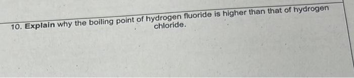 Solved 10. Explain why the boiling point of hydrogen | Chegg.com