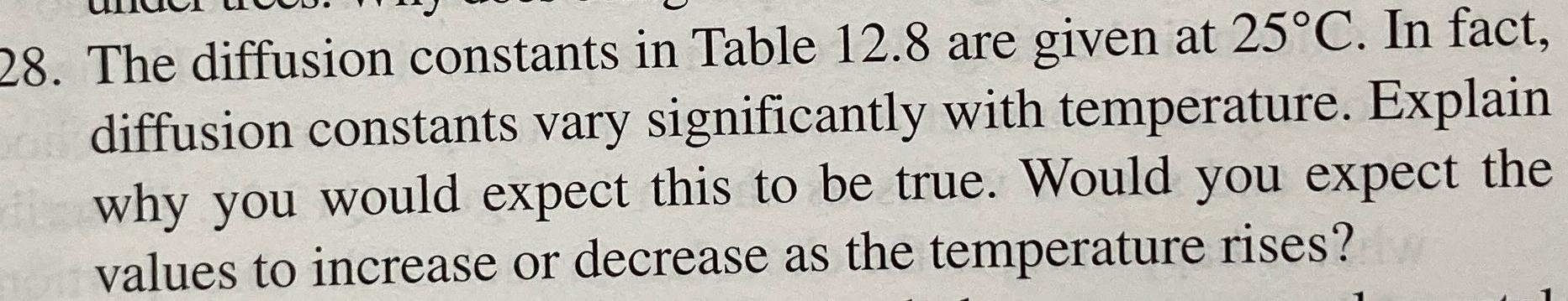 The diffusion constants in Table 12.8 ﻿are given at | Chegg.com