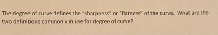 Solved The degree of curve defines the "sharpness" or | Chegg.com