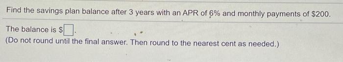 Solved Find the savings plan balance after 3 years with an | Chegg.com