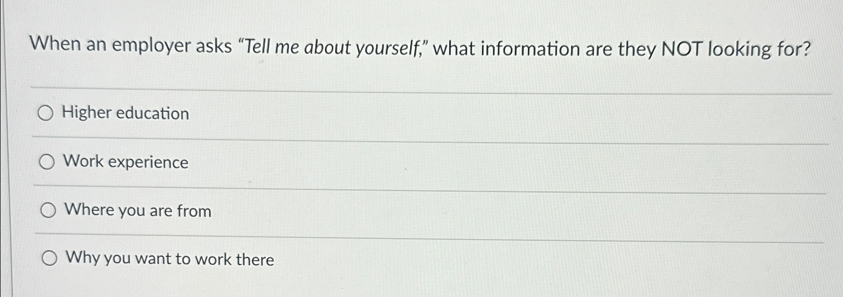 Solved When an employer asks "Tell me about yourself," what | Chegg.com