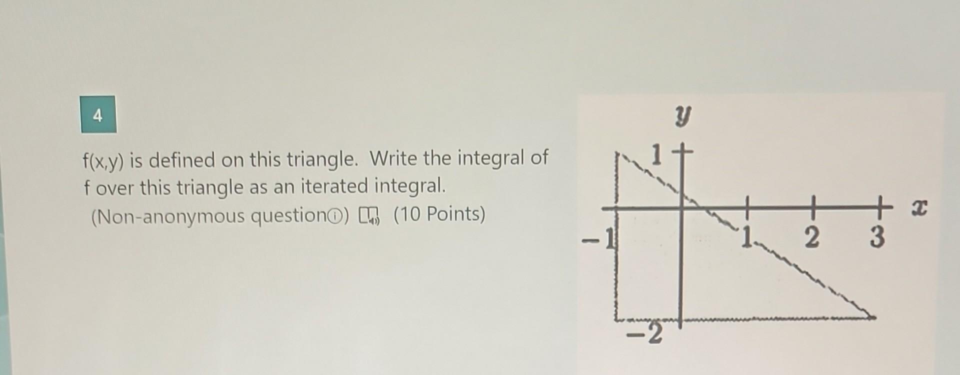 Solved f(x,y) is defined on this triangle. Write the | Chegg.com