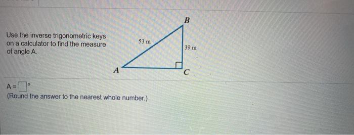 Solved B Use the inverse trigonometric keys on a calculator | Chegg.com