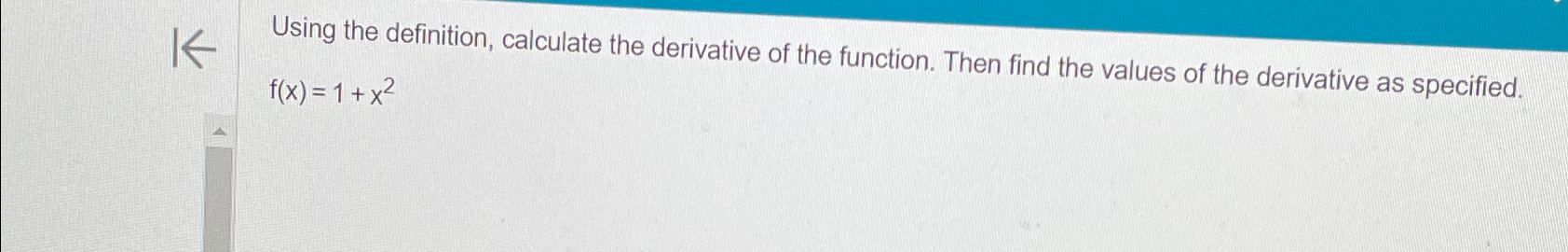 Solved Using the definition, calculate the derivative of the | Chegg.com
