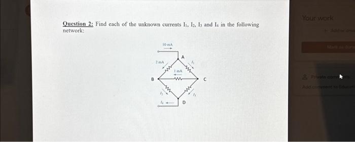 Solved Question 2: Find each of the unknown currents \\( | Chegg.com