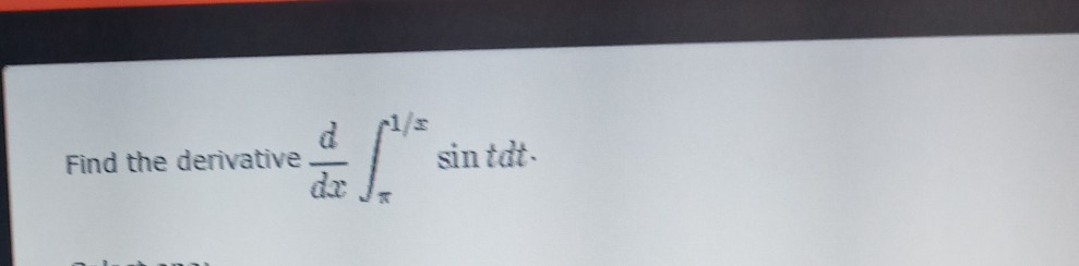 Solved d d Find the derivative do 1/3 sin tdt. out of Find | Chegg.com