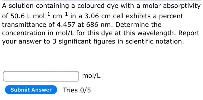 Solved A solution containing a coloured dye with a molar | Chegg.com