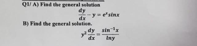 Solved Q1/ A) Find the general solution dy dx - y = etsinx | Chegg.com