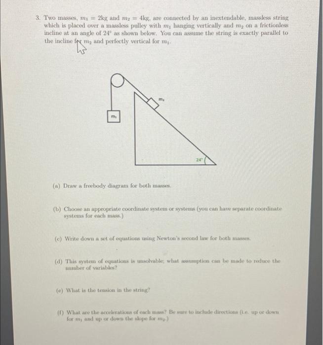 Solved 3. Two masses, m1=2 kg and m2=4 kg, are connected by | Chegg.com