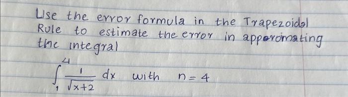 Solved Use the error formula in the Trapezoidal Rule to | Chegg.com