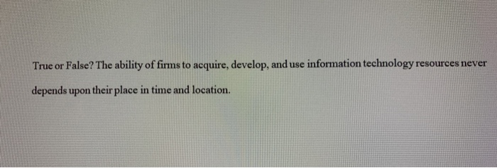 Solved 21. True or False? Most information technology | Chegg.com