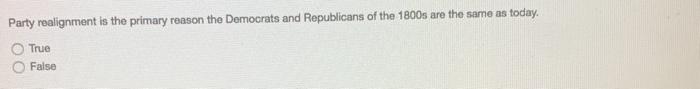 Solved Party realignment is the primary reason the Democrats | Chegg.com