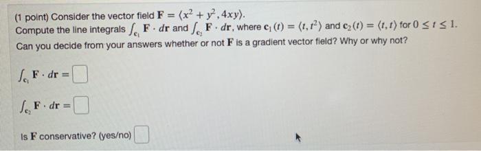 Solved (1 point) Consider the vector field F = (x² + y2, | Chegg.com