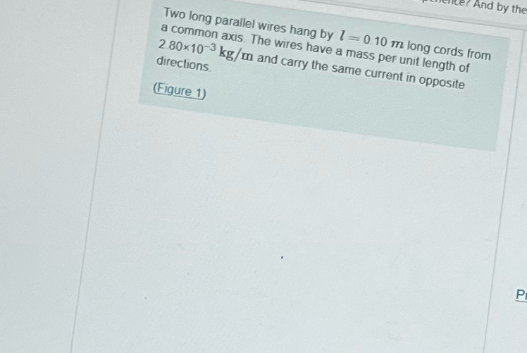 Solved Two long parallel wires hang by l=0.10m ﻿long cords | Chegg.com