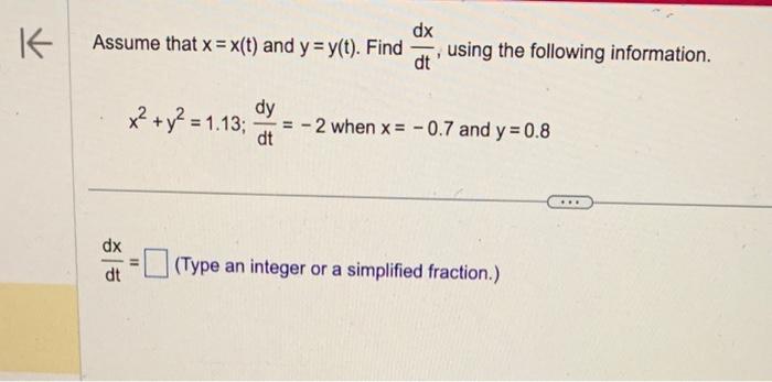 Solved Assume that x=x(t) and y=y(t). Find dtdx, using the | Chegg.com
