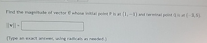 Solved Find the magnitude of vector vec(v) ﻿whose initial | Chegg.com