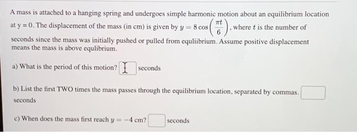Solved A mass is attached to a hanging spring and undergoes | Chegg.com