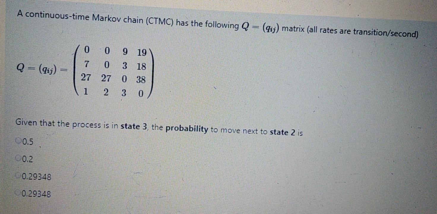 Solved A continuous-time Markov chain (CTMC) has the | Chegg.com