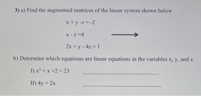 Solved 3) a) Find the augmented matrices of the linear | Chegg.com
