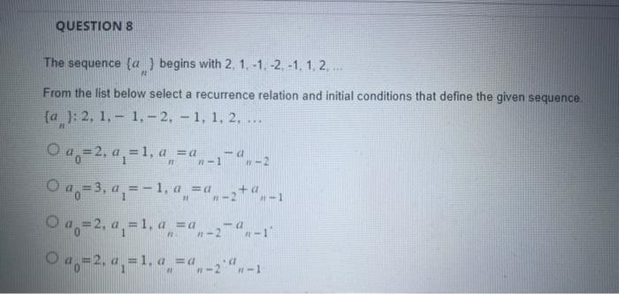 Solved QUESTION 11 ∑j=48(−1)jThe sequence {an} begins with | Chegg.com