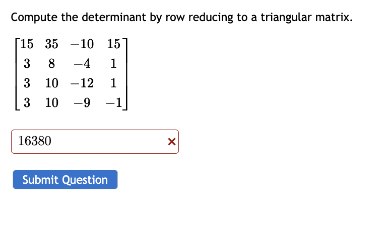 Solved Compute the determinant by row reducing to a | Chegg.com